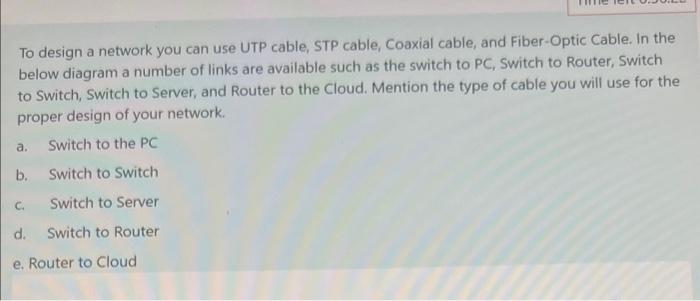 Solved To design a network you can use UTP cable, STP cable, | Chegg.com