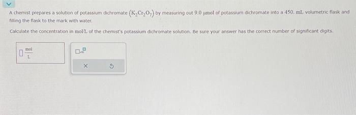 Solved A chemist prepares a solution of potassium dichromate | Chegg.com
