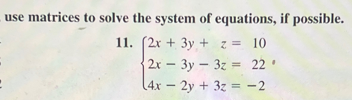 Solved use matrices to solve the system of equations, if | Chegg.com