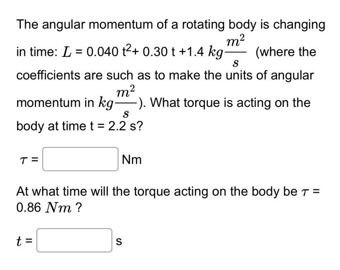 Solved The angular momentum of a rotating body is changing | Chegg.com
