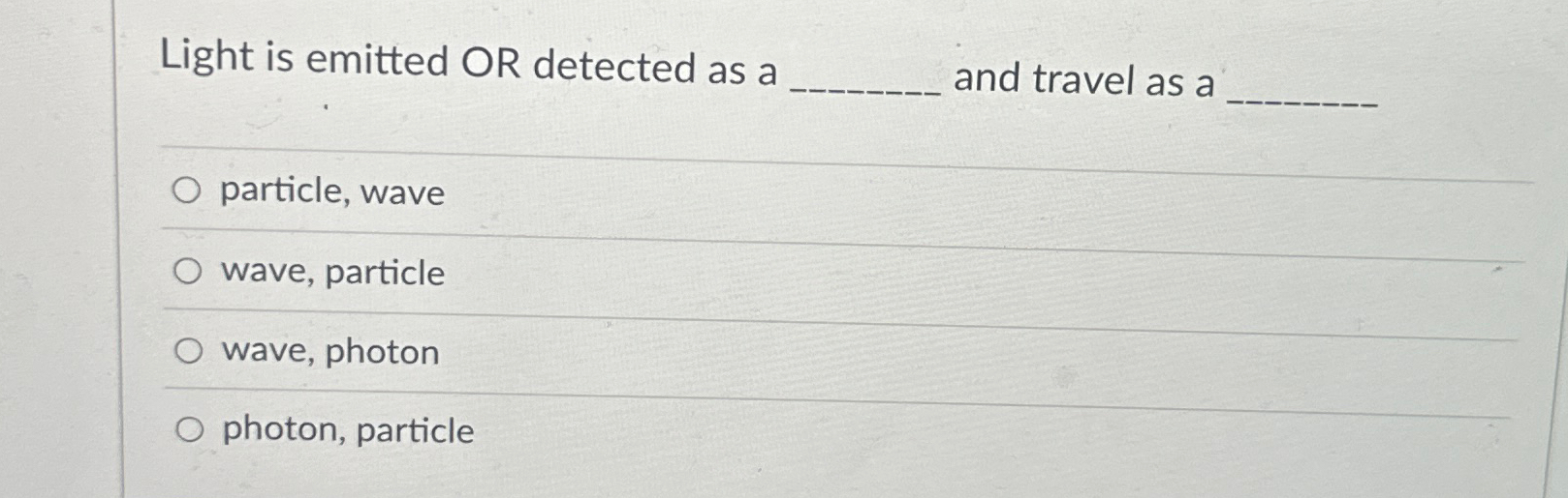 Solved Light is emitted OR detected as a ﻿and travel as | Chegg.com