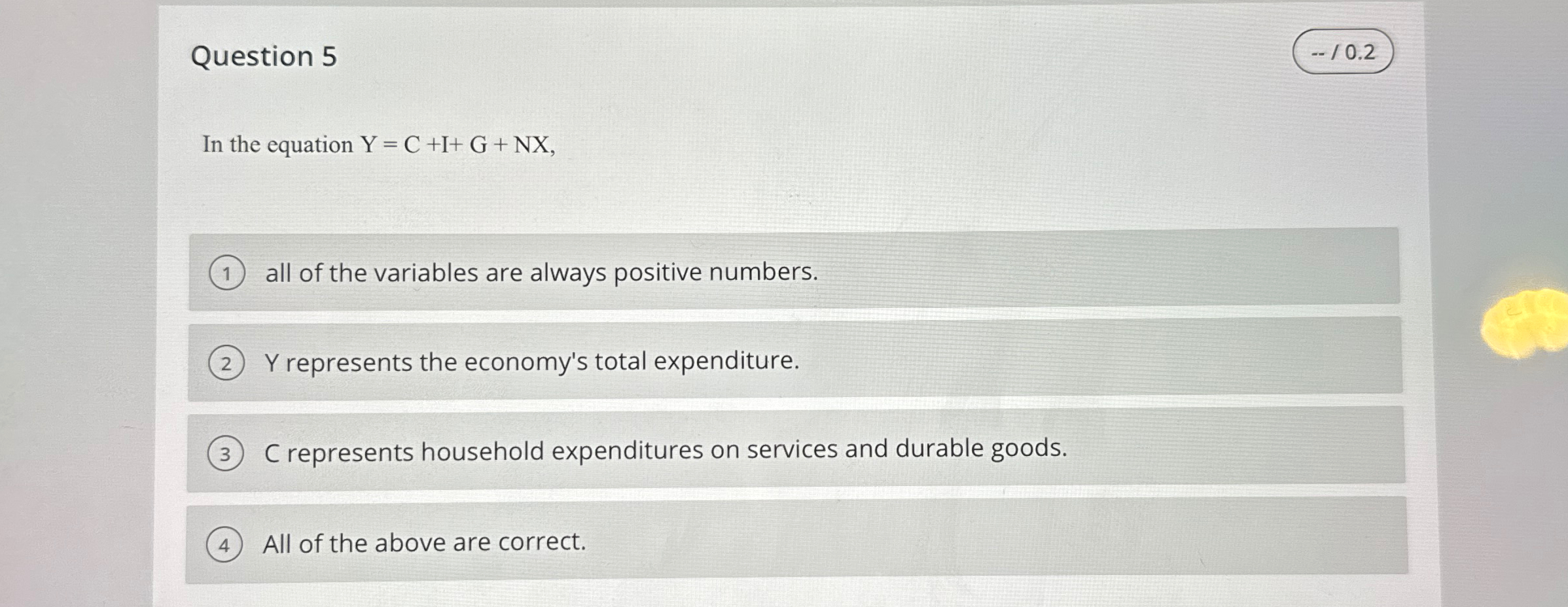 Solved Question 5-.0.2In the equation Y=C+I+G+Nx,all of the | Chegg.com