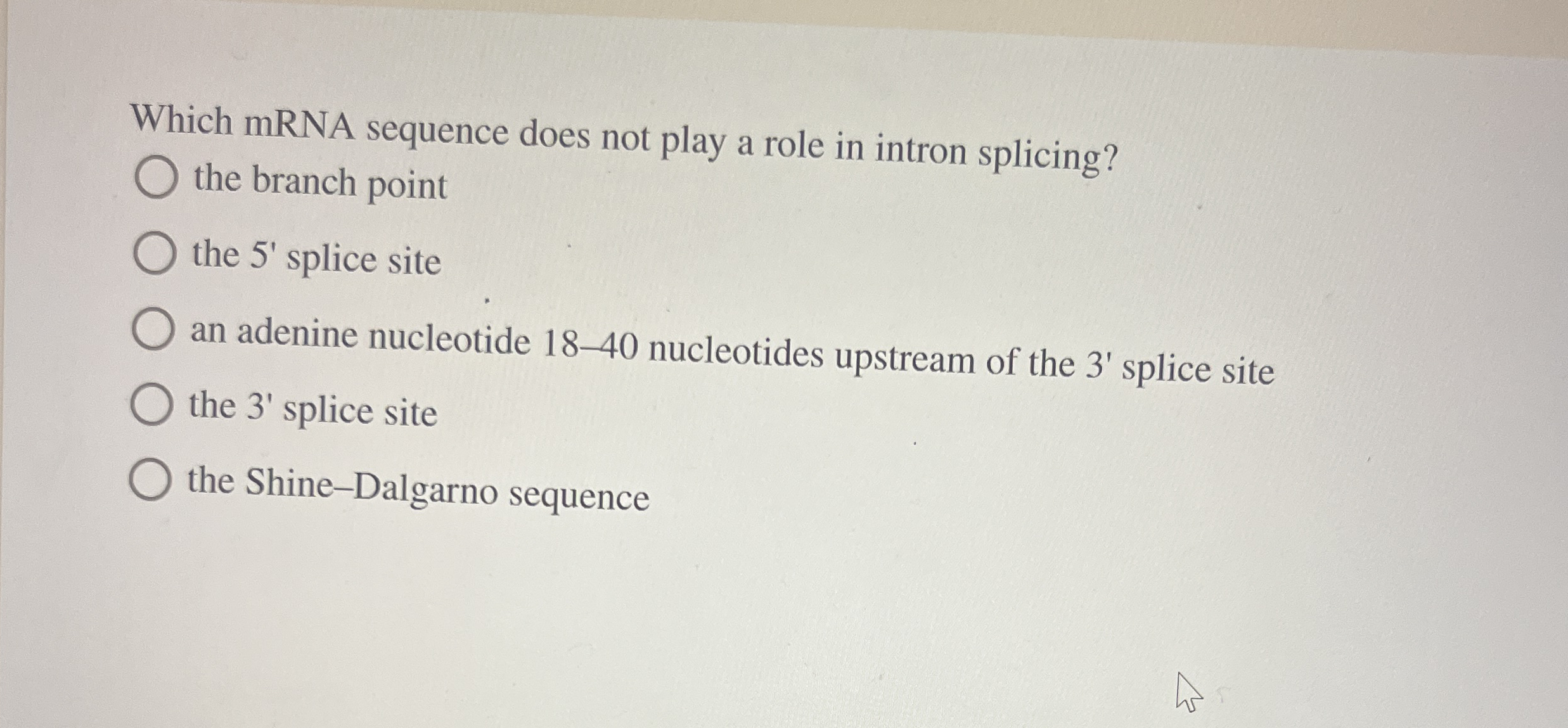 Solved Which mRNA sequence does not play a role in intron | Chegg.com