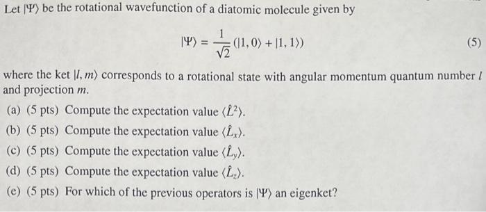 Solved Let ∣Ψ be the rotational wavefunction of a diatomic | Chegg.com