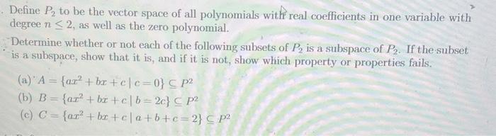 Solved Define P2 to be the vector space of all polynomials | Chegg.com