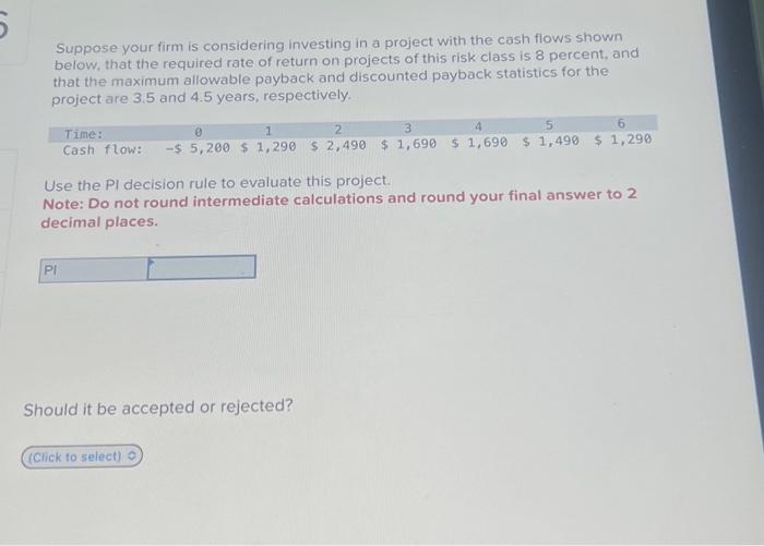 Solved Suppose your firm is considering investing in a | Chegg.com