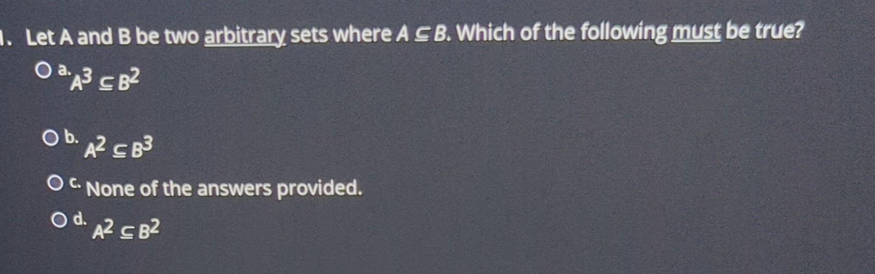 Solved Let A and B be two arbitrary sets where A⊆B. Which of | Chegg.com