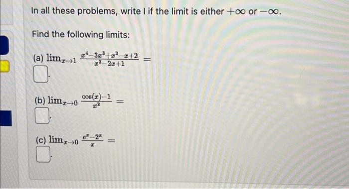 Solved In all these problems, write I if the limit is either | Chegg.com