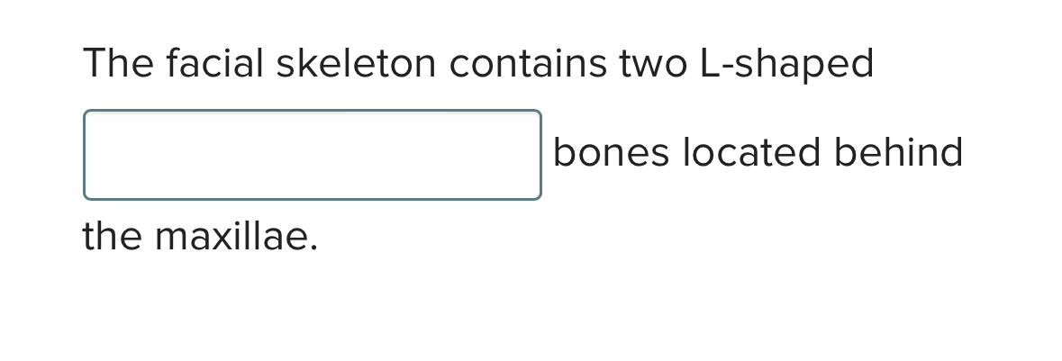 Solved The facial skeleton contains two L-shaped bones | Chegg.com