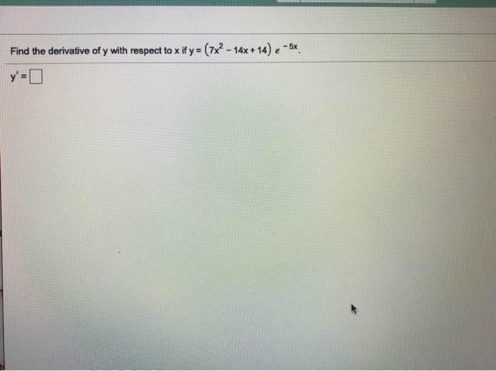 Solved Find the derivative of y with respect to x if y = | Chegg.com