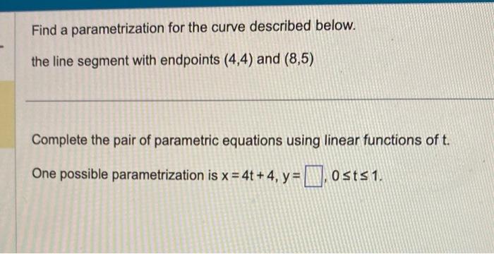 Solved Find a parametrization for the curve described below. | Chegg.com