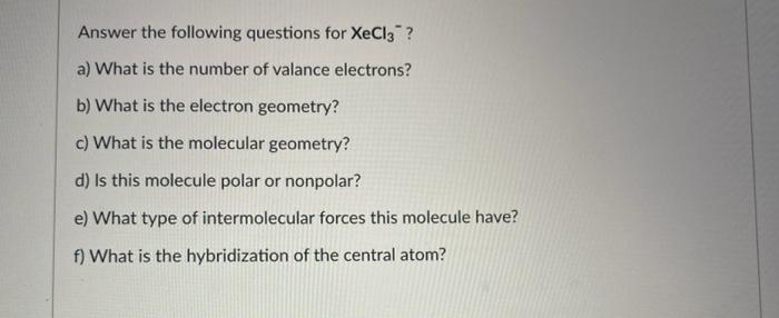 Solved Answer the following questions for XeCl3? a) What is | Chegg.com