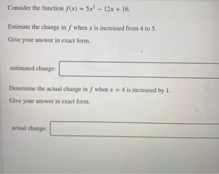 Solved Consider the function f(x) = 5x2 - 12x + 16. Estimate | Chegg.com