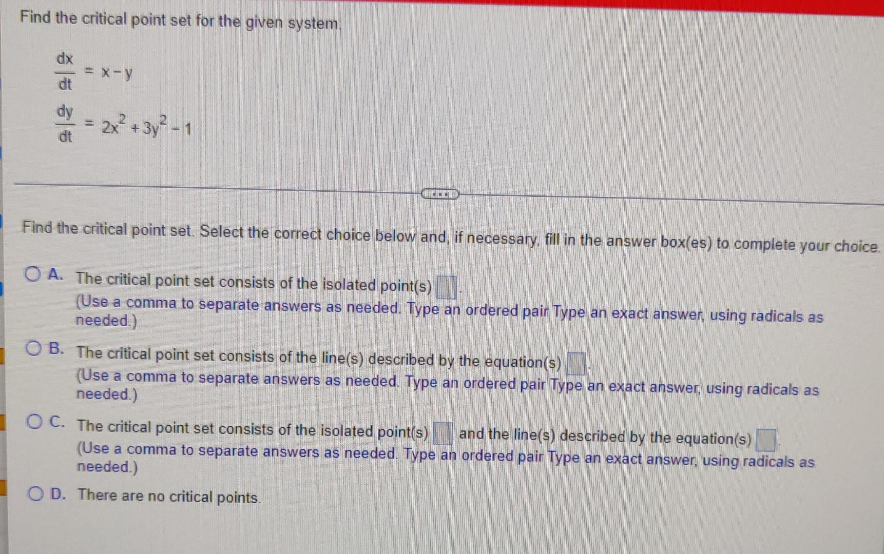 Solved Find the critical point set for the given system. dx | Chegg.com