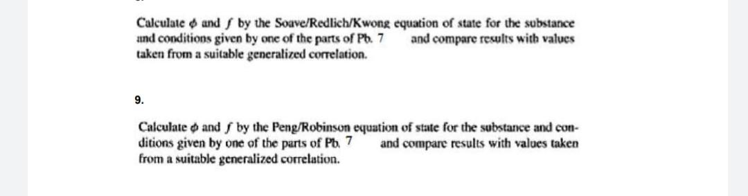 Calculate ϕ and f by the Soave/Redlich/Kwong equation | Chegg.com