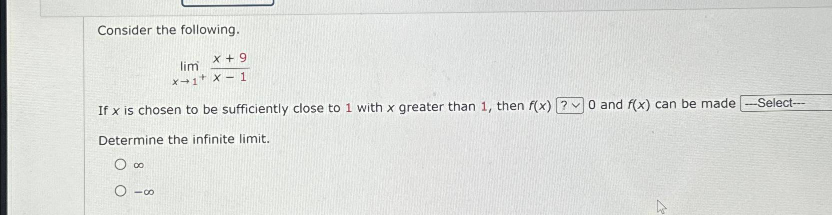 Solved Consider the following.limx→1+x+9x-1If x ﻿is chosen | Chegg.com