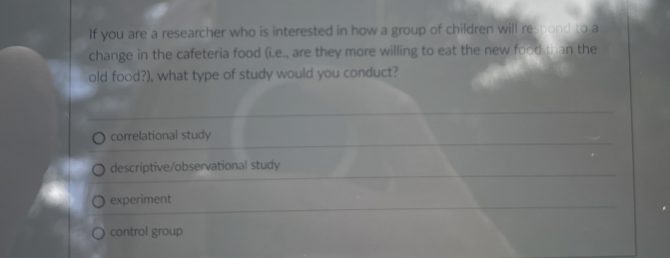 Solved If you are a researcher who is interested in how a | Chegg.com