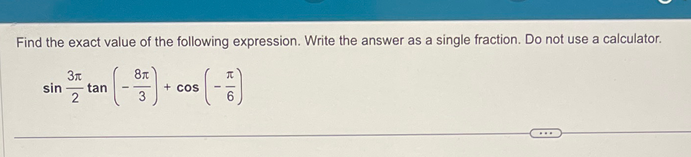 Solved Find the exact value of the following expression. | Chegg.com