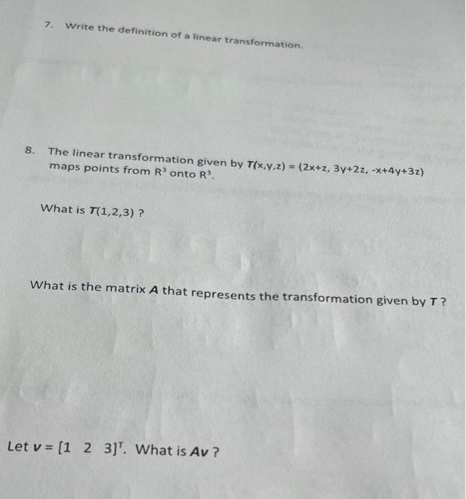 Solved 7. Write the definition of a linear transformation. | Chegg.com