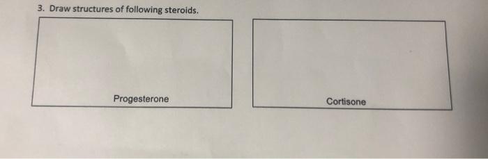 Solved 3. Draw structures of following steroids. | Chegg.com