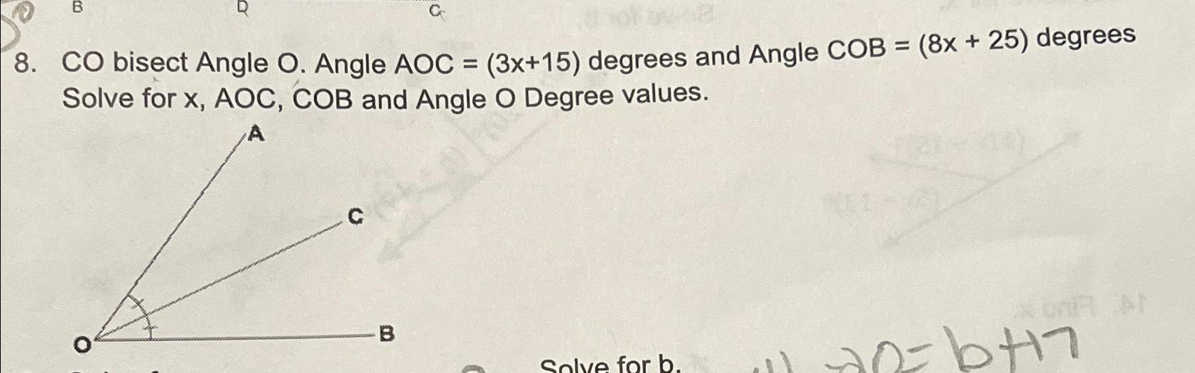 Solved CO ﻿bisect Angle O. ﻿Angle AOC=(3x+15) ﻿degrees and | Chegg.com