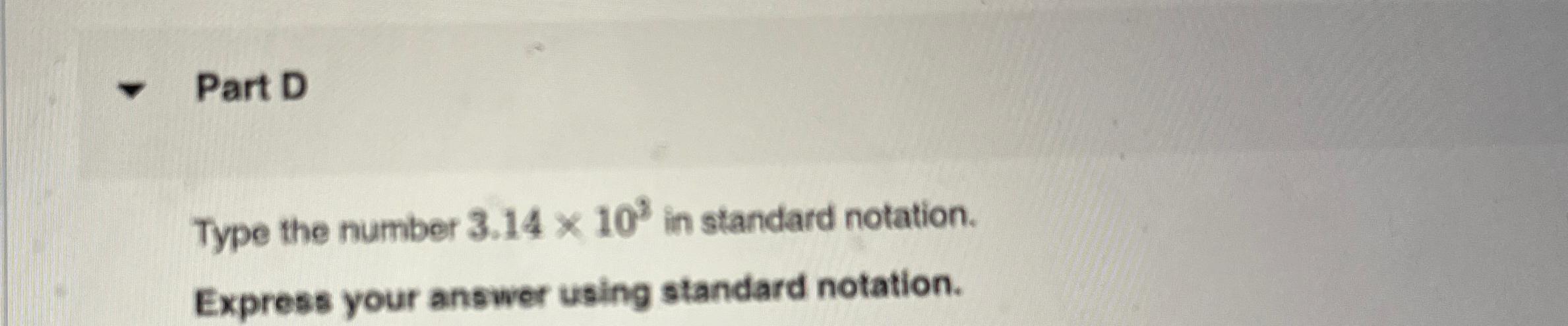 solved-part-dtype-the-number-3-14-103-in-standard-chegg