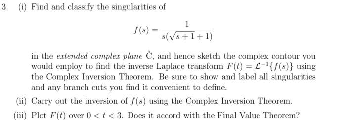 Solved 3. (i) Find and classify the singularities of | Chegg.com