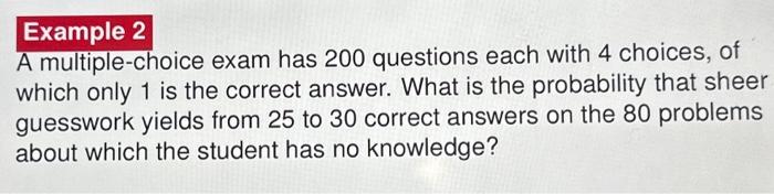 Solved Example 2 A multiple-choice exam has 200 questions | Chegg.com