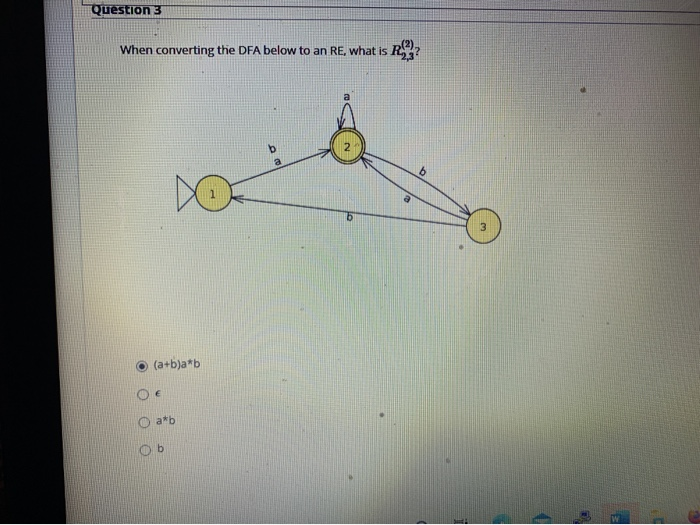 Solved Question 3 When converting the DFA below to an RE, | Chegg.com