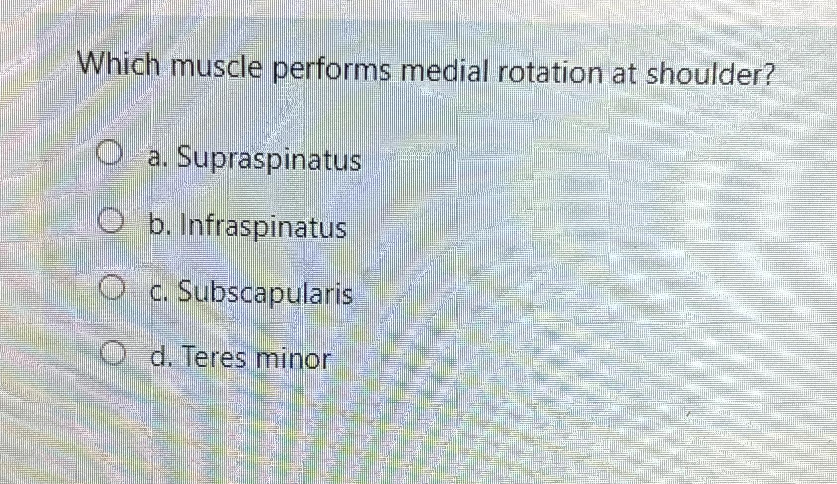 Solved Which muscle performs medial rotation at shoulder?a. | Chegg.com