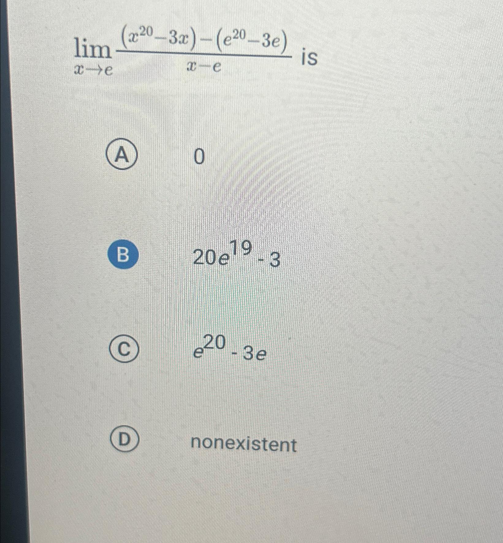 Solved limx→e(x20-3x)-(e20-3e)x-e | Chegg.com