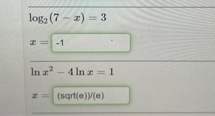 Solved log2(7−x)=3 x= lnx2−4lnx=1 | Chegg.com