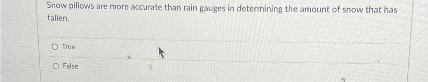 Solved Snow pillows are more accurate than rain gauges in | Chegg.com