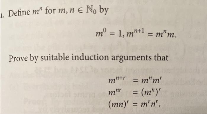 Solved 1. Define mn for m,n∈N0 by m0=1,mn+1=mnm. Prove by | Chegg.com