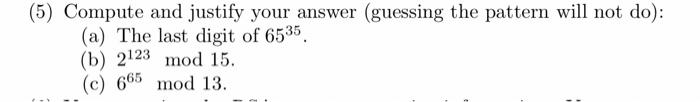 Solved (5) Compute and justify your answer (guessing the | Chegg.com