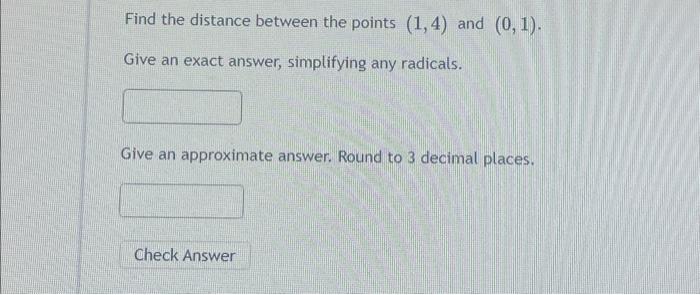 Solved Find the distance between the points (1,4) and (0,1). | Chegg.com