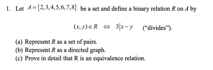 Solved 1. Let A={2,3,4,5,6,7,8} be a set and define a binary | Chegg.com