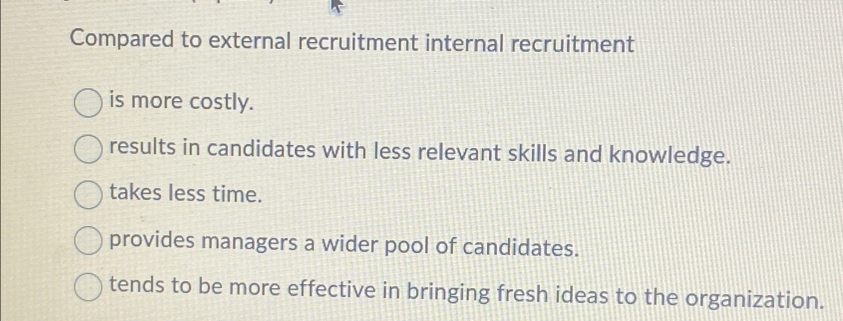 Compared to external recruitment internal | Chegg.com
