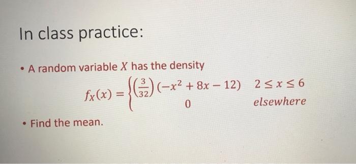 Solved In class practice: - A random variable X has the | Chegg.com