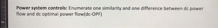 Solved Power system controls: Enumerate one similarity and | Chegg.com