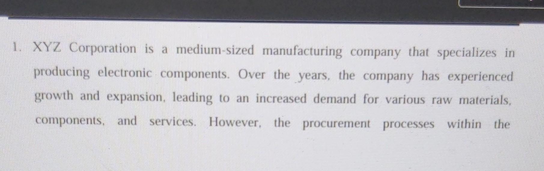 Solved 1. XYZ Corporation is a medium-sized manufacturing | Chegg.com