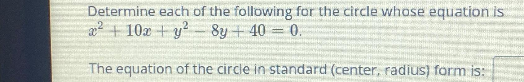 Solved Determine each of the following for the circle whose | Chegg.com