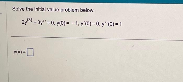 Solved Solve The Intial Value Problemyour Answer Should Be 