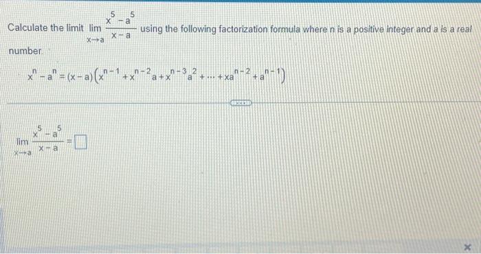Solved Calculate the limit limx→ax−ax5−a5 using the | Chegg.com