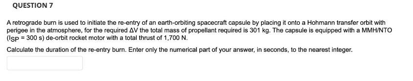 Solved QUESTION 7 A retrograde burn is used to initiate the | Chegg.com