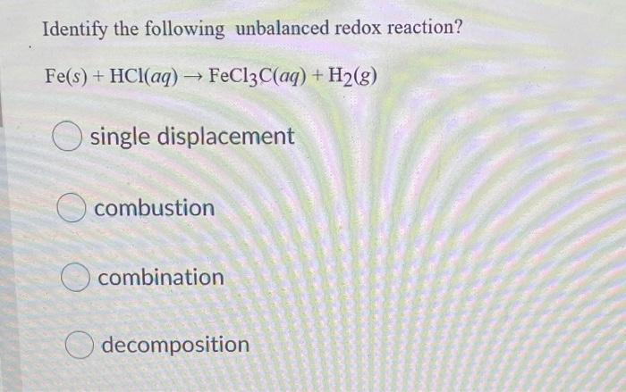 Solved Identify the following unbalanced redox reaction? | Chegg.com