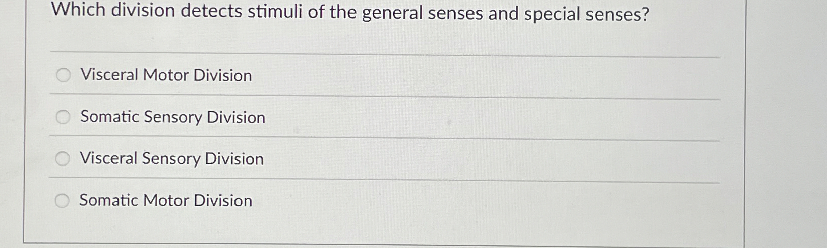 Solved Which division detects stimuli of the general senses | Chegg.com