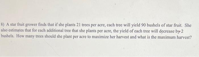 Solved a star fruit grower finds that if she plants 21 tree | Chegg.com