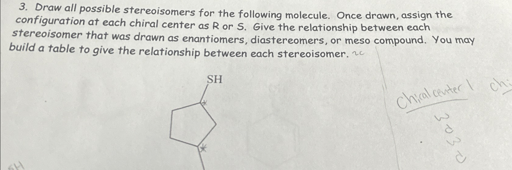 Solved Draw all possible stereoisomers for the following | Chegg.com