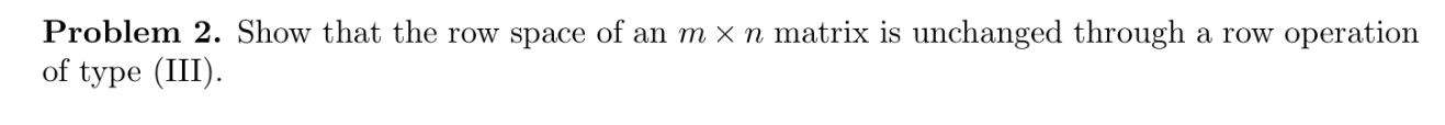 Solved Problem 2. ﻿Show that the row space of an m×n ﻿matrix | Chegg.com